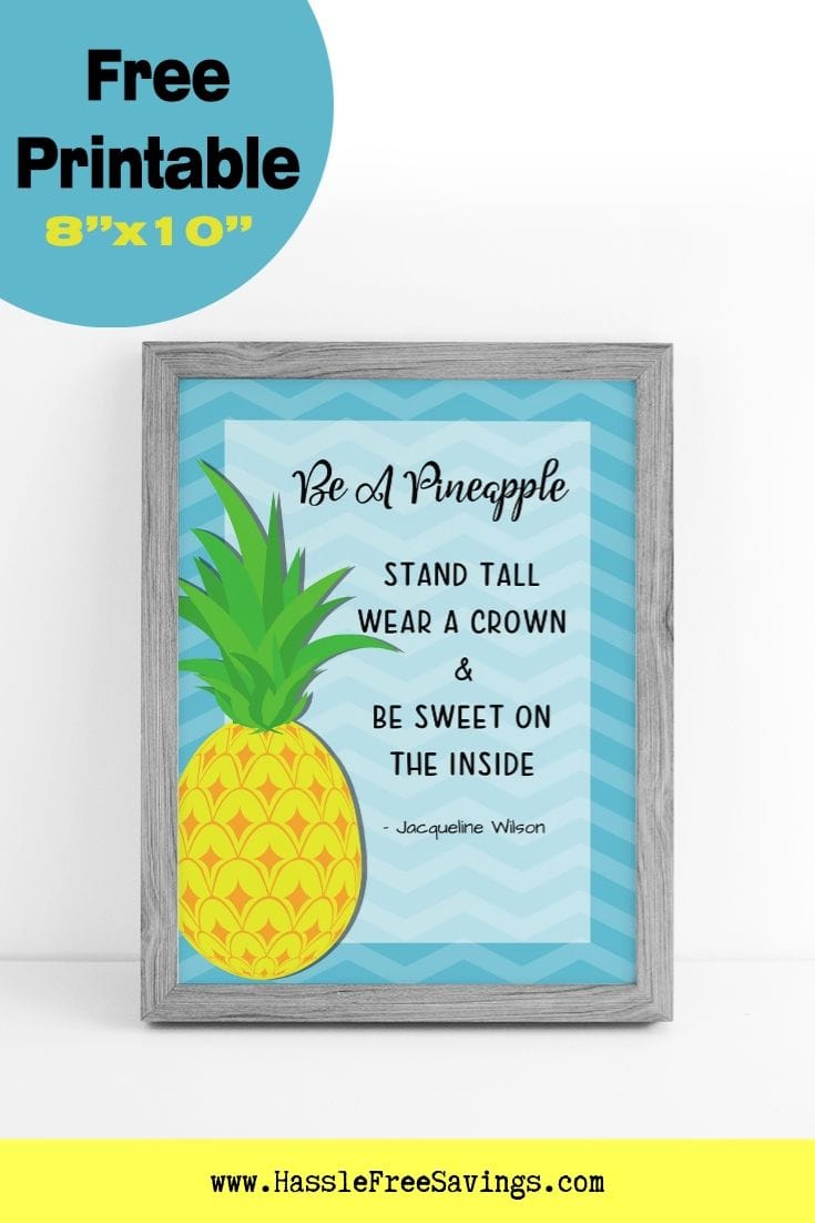Be a Pineapple - 7 Free Printable Pineapple Quotes - Hassle Free Savings