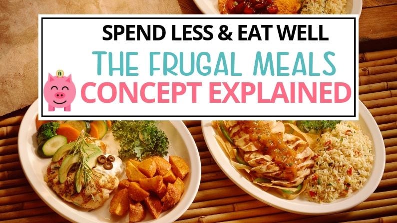 Spend Less But Eat Well: The Concept of Frugal Meals Explained - Hassle ...