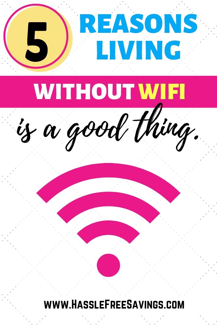 5 Reasons Living Without Wifi At Home is a Good Thing - Hassle Free Savings