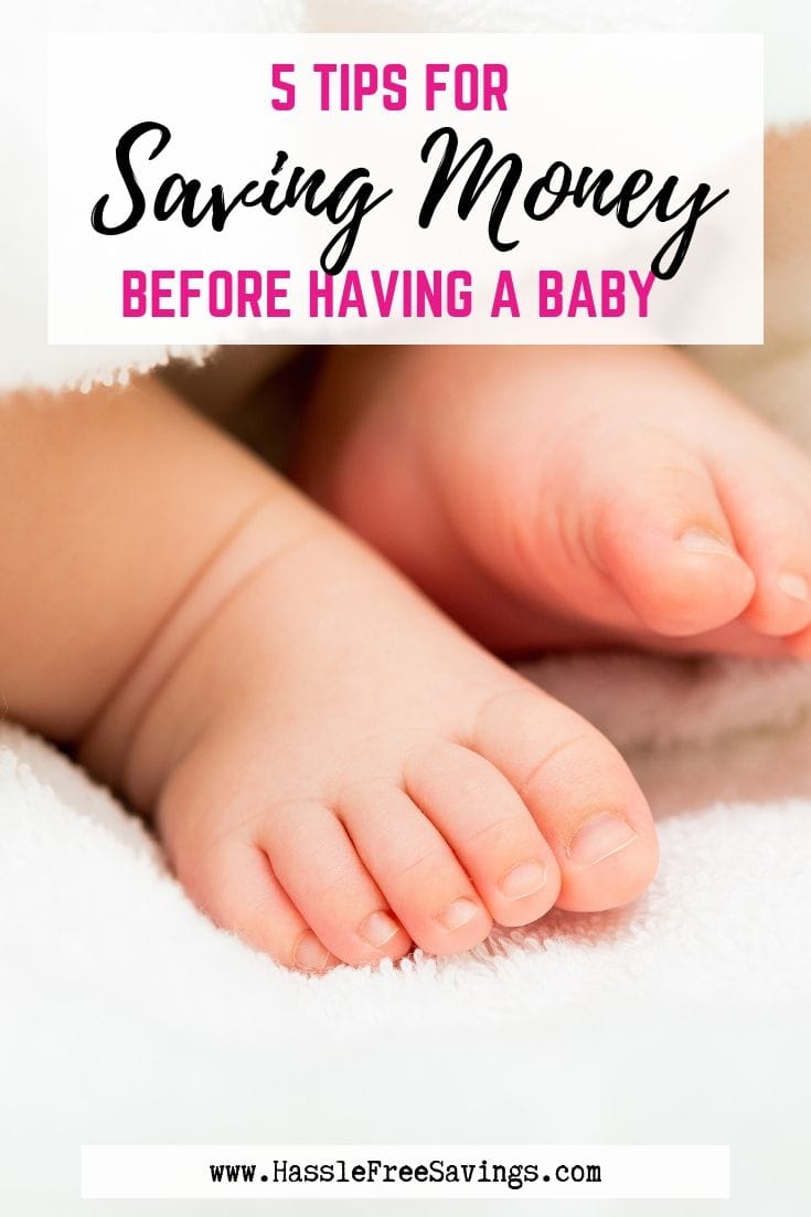 5 Tips for Saving Money Before Having a Baby - Hassle Free Savings